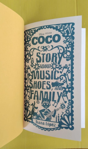 Disney PIXAR COCO A STORY ABOUT MUSIC, SHOES, AND FAMILY