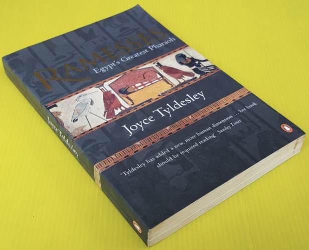 RAMESSES Egypt's Greatest Pharaoh by Joyce Tyldesley