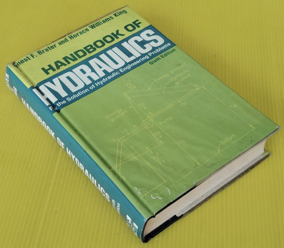 HANDBOOK OF HYDRAULICS by Ernest F. Brater and Horace Williams King