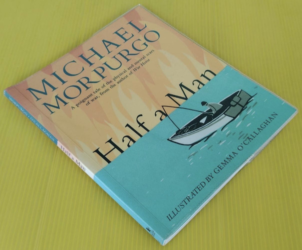 Half a Man by MICHAEL MORPURGO ILLUSTRATED BY GEMMA O' CALLAGHAN