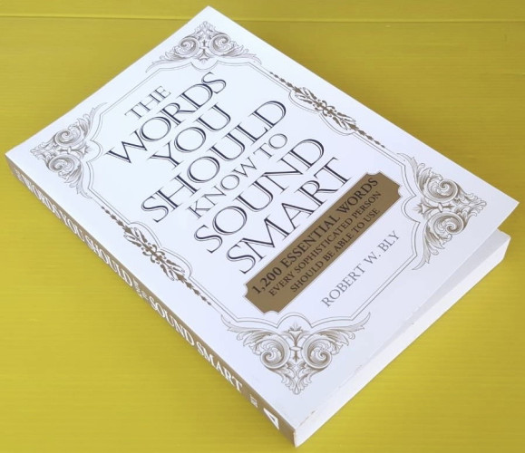 THE WORDS YOU SHOULD KNOW TO SOUND SMART BY ROBERT W. BLY