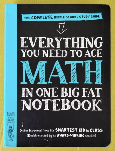 EVERYTHING YOU NEED TO ACE MATH IN ONE BIG FAT NOTEBOOK