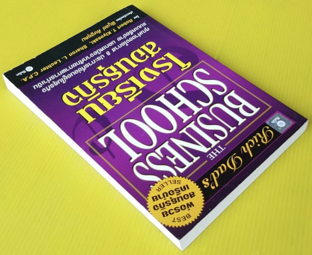 โรงเรียนสอนธุรกิจ โดย Robert T. Kiyosaki, Sharon L. Lechter C.P.A.