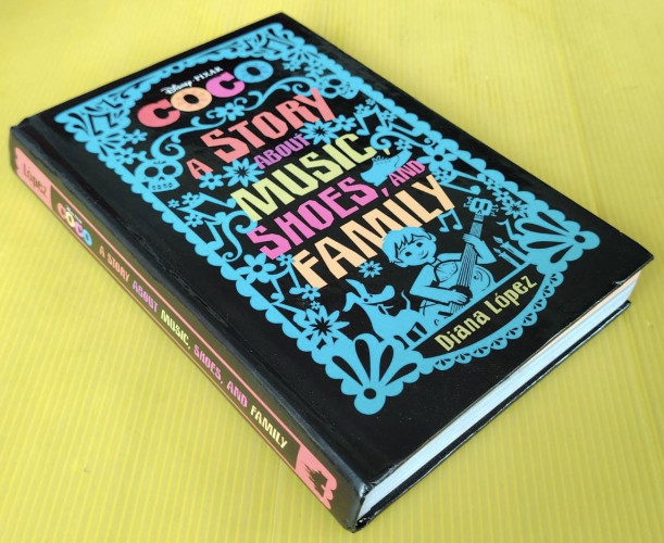 Disney PIXAR COCO A STORY ABOUT MUSIC, SHOES, AND FAMILY