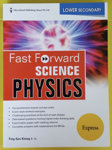 Fast Forward SCIENCE PHYSICS BY Ting Szu Kiong B. Sc.