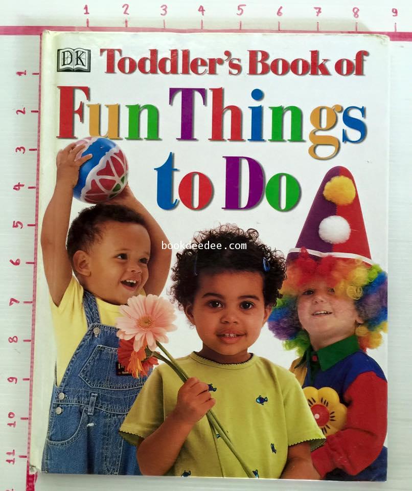 Toddlers Book Of Fun Things To Do Toddlers Book Of Fun Things To Do